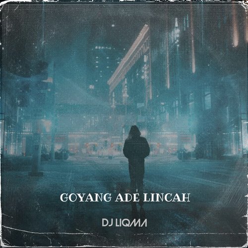 GOYANG ADE LINCAH - Song Download from GOYANG ADE LINCAH @ JioSaavn