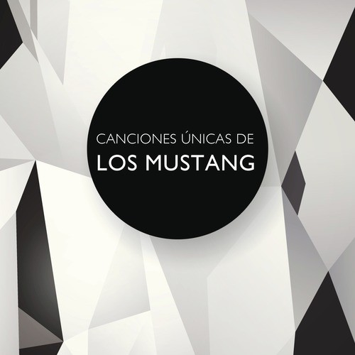 Canciones Únicas De Los Mustang Songs Download - Free Online Songs ...