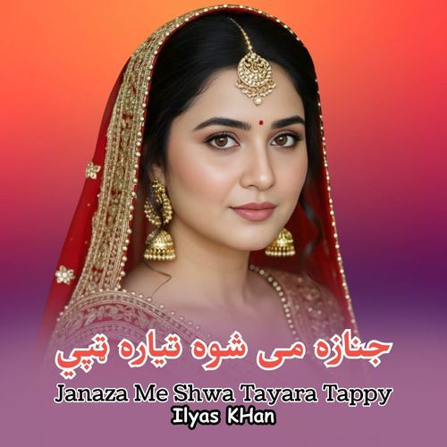 Janaza Me Shwa Tayara Tappy - Song Download from Janaza Me Shwa Tayara ...