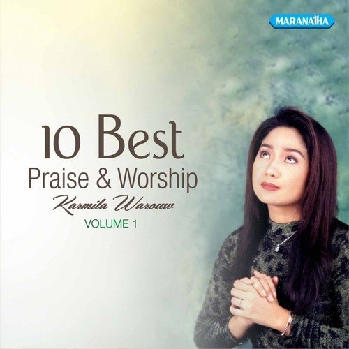 10 Best Praise And Worship Vol 1 Songs Download Free Online Songs