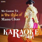 Me Gustas Tú (In The Style Of Manu Chao) [Karaoke Version] - Song ...