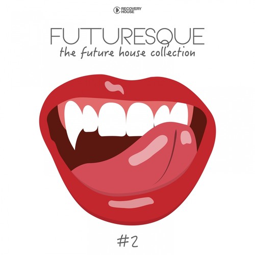 Futuresque - The Future House Collection, Vol. 2 Songs Download - Free ...