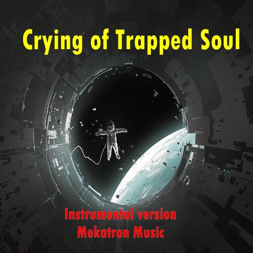 Crying Of The Trapped Soul Songs Download - Free Online Songs @ JioSaavn
