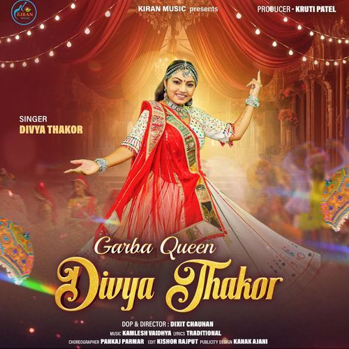 Garba Queen Divya Thakor Songs Download - Free Online Songs @ JioSaavn