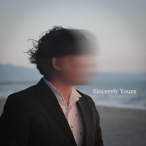 Sincerely Yours, Truly Yours, I'll Go