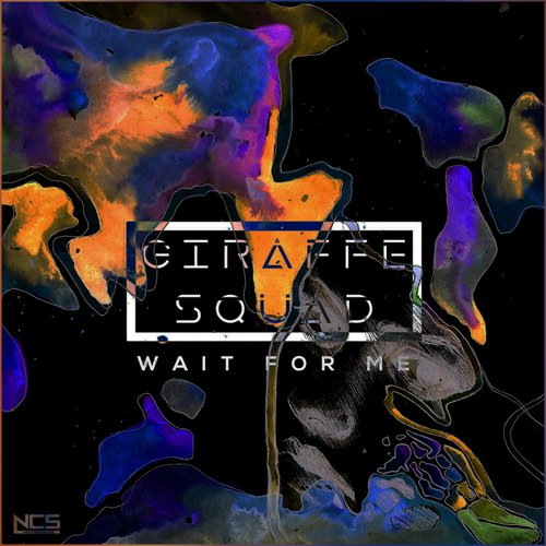 Wait For Me Lyrics - Giraffe Squad - Only on JioSaavn