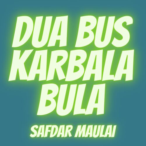 Dua Bus Karbala Bula Songs Download - Free Online Songs @ JioSaavn