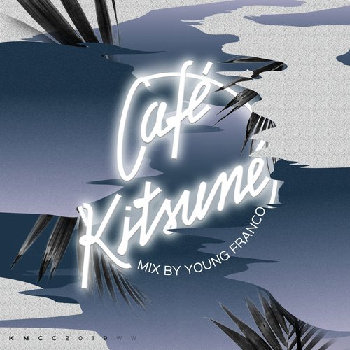 Café Kitsuné Mixed By Young Franco (DJ Mix) Songs Download - Free ...