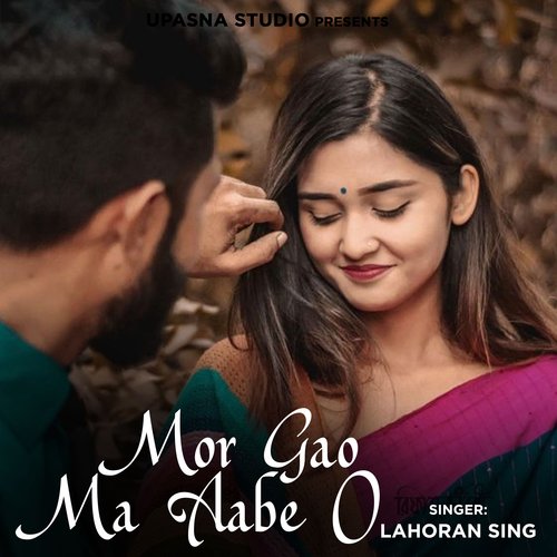 Mor Gao Ma Aabe O Songs Download - Free Online Songs @ JioSaavn