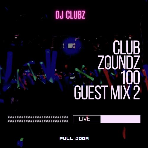 CLUB ZOUNDZ 100 Guest Mix 2 Parte 1 (Remix) - Song Download from CLUB ...