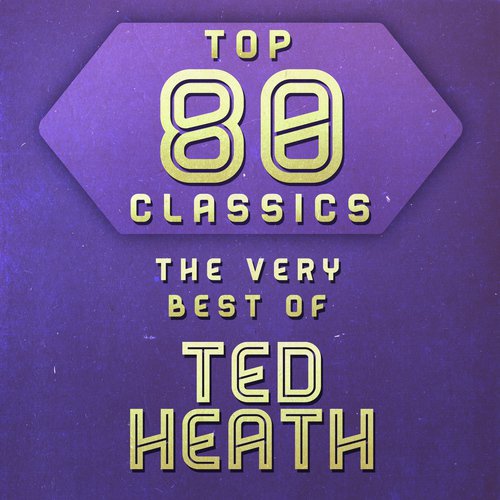 Fever - Song Download from Top 80 Classics - The Very Best of Ted Heath ...