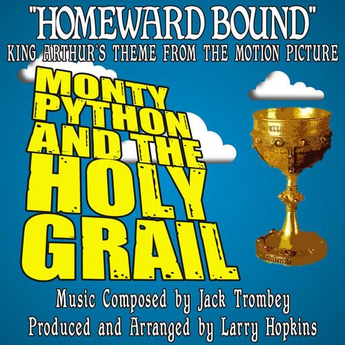 Homeward Bound (King Arthur's Theme From Monty Python And The Holy ...