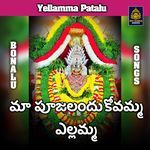 Maa Poojalandukovamma Yellamma (Yellamma Patalu) - Song Download from ...