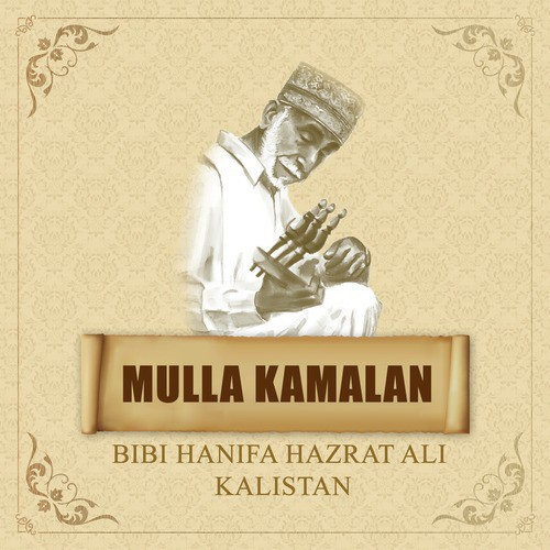 Mulla Kamalan - Bibi Hanifa Hazrat Ali Kalistan Songs Download - Free ...