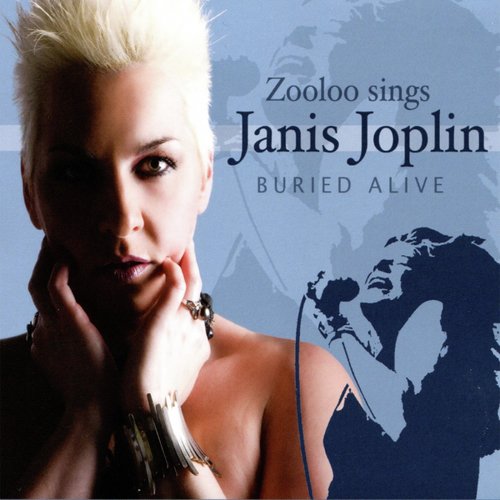 Zooloo Sings Janis Joplin - Buried Alive Songs Download - Free Online ...