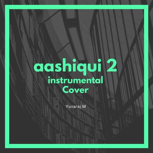 Aashiqui2 (Instrumental Cover) Songs Download - Free Online Songs @ JioSaavn