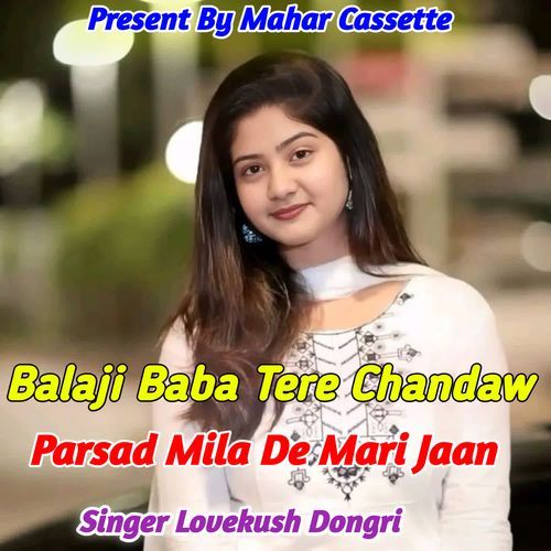 Balaji Baba Tere Chandaw Parsad Mila De Mari Jaan Songs Download - Free Online Songs @ JioSaavn