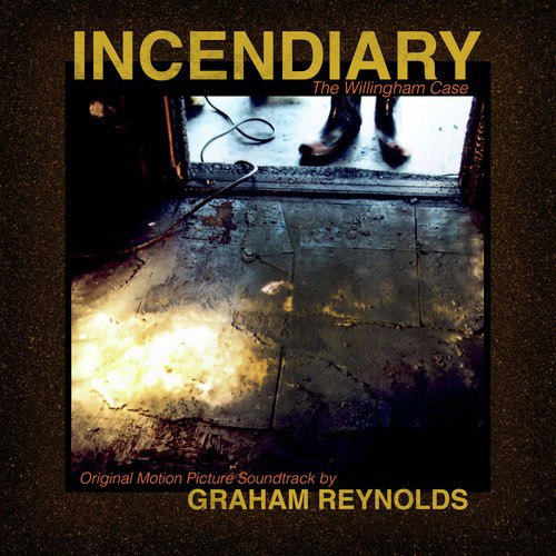 Incendiary: The Willingham Case (Original Score) Songs Download - Free ...