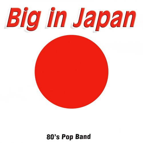 Big In Japan - Single Songs Download - Free Online Songs @ JioSaavn