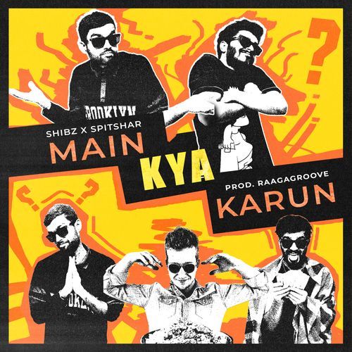 Main Kya Karun - Song Download from Main Kya Karun @ JioSaavn