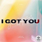 I Got You (You Got Me) Lyrics - Nexeri - Only on JioSaavn