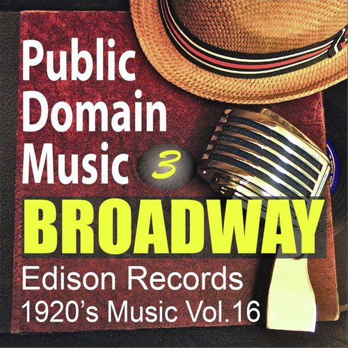 Thomas Edison Records: Broadway Musical Songs 3 (1920s Music, Vol.16 ...