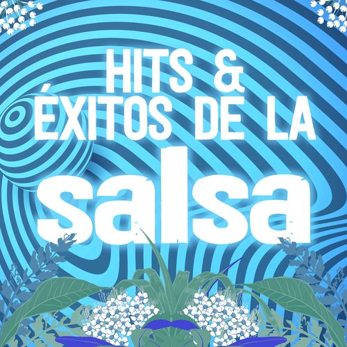 Hits & Éxitos De La Salsa Songs Download - Free Online Songs @ JioSaavn