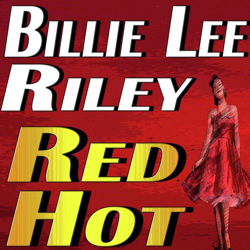Billy Lee Riley Red Hot Songs Download - Free Online Songs @ JioSaavn