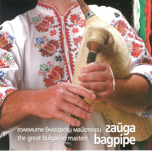 Golemite Bulgarski Maistori - Gaida (The Great Bulgarian Masters ...