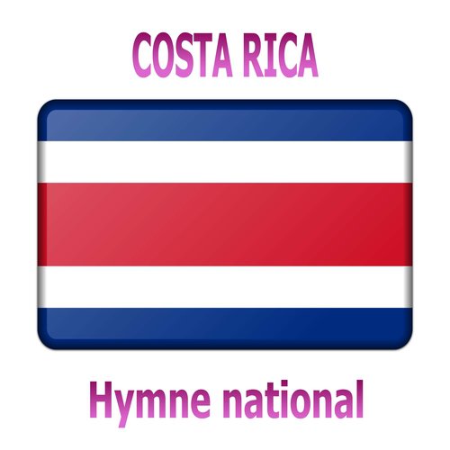 Costa Rica - Himno Nacional De Costa Rica - Noble Patria, Tu Hermosa ...