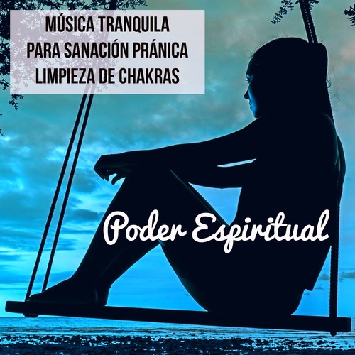 Poder Espiritual - Música Tranquila Para Sanación Pránica Limpieza De Chakras Aprender A ...