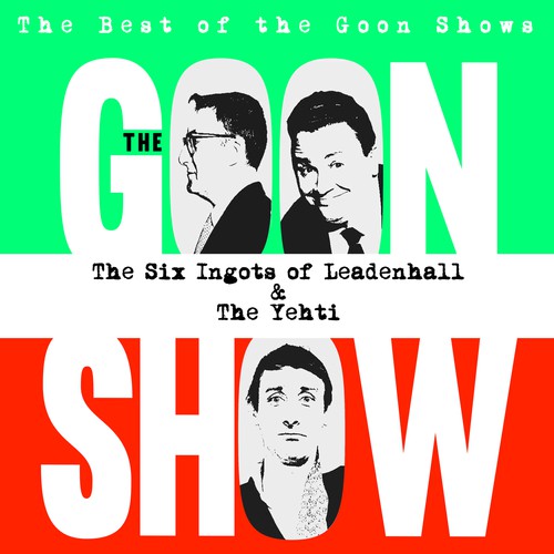 The Best Of The Goon Shows: The Six Ingots Of Leadenhall / The Yehti ...