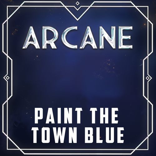 Paint The Town Blue (from "Arcane") (Cover) Songs Download - Free ...