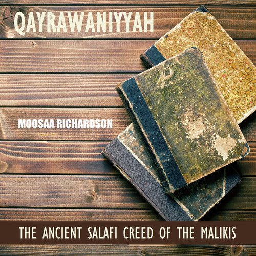 Qayrawaniyyah: The Ancient Salafi Creed Of The Malikis Songs Download ...