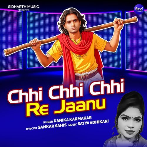 Chhi Chhi Chhi Re Jaanu - Song Download from Chhi Chhi Chhi Re Jaanu @ JioSaavn