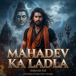 Mahadev Ka Ladla - Song Download from Mahadev Ka Ladla @ JioSaavn