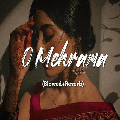O Mehrama (Slowed And Reverb) - Song Download from O Mehrama (Slowed ...