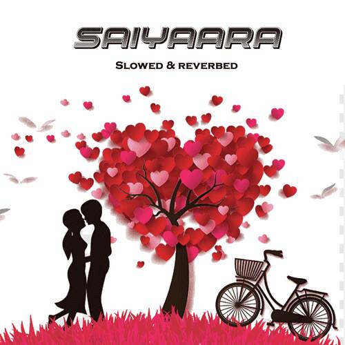Saiyaara (Slowed & Reverbed) Songs Download - Free Online Songs @ JioSaavn