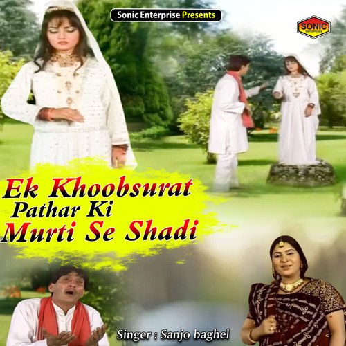 Ek Khoobsurat Pathar Ki Murti Se Shadi Songs Download - Free Online ...