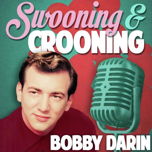 Swooning And Crooning - Bobby Darin Songs Download - Free Online Songs ...