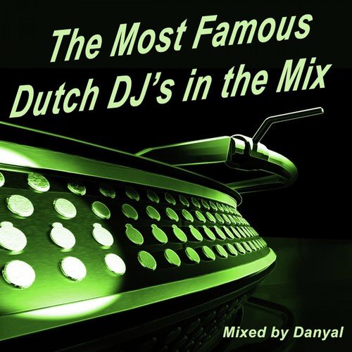 The Most Famous Dutch DJ's In The Mix (The Best Electro House ...