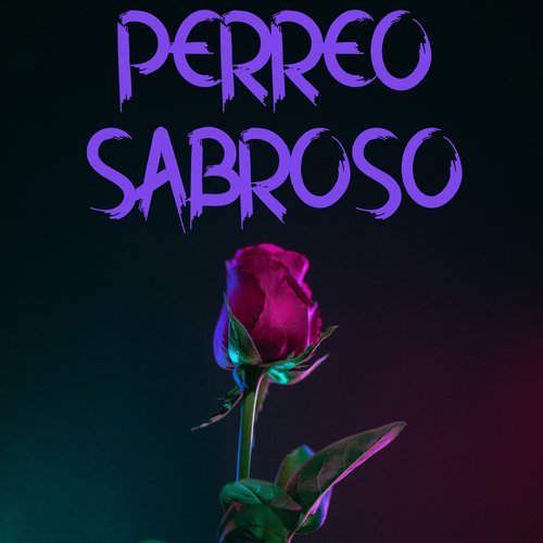 Perreito Lyrics - Perreo Sabroso - Only on JioSaavn