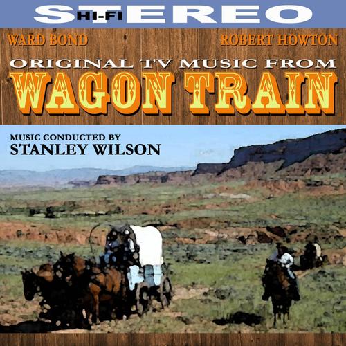 Wagon Train - Original Music from the TV Series Songs, Download Wagon ...