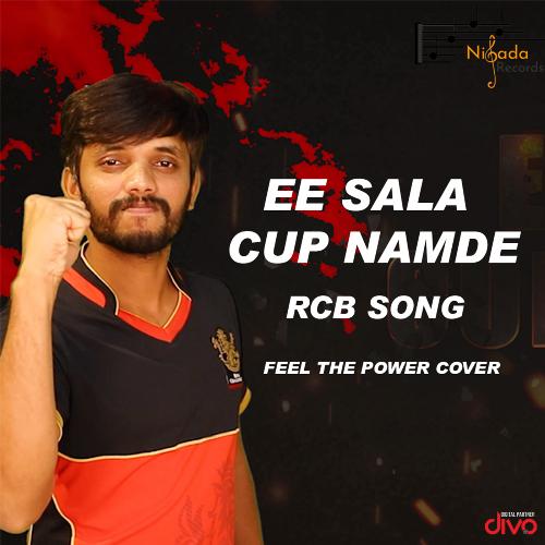 Ee Sala Cup Namde RCB Song - (Feel The Power Cover) Songs Download ...
