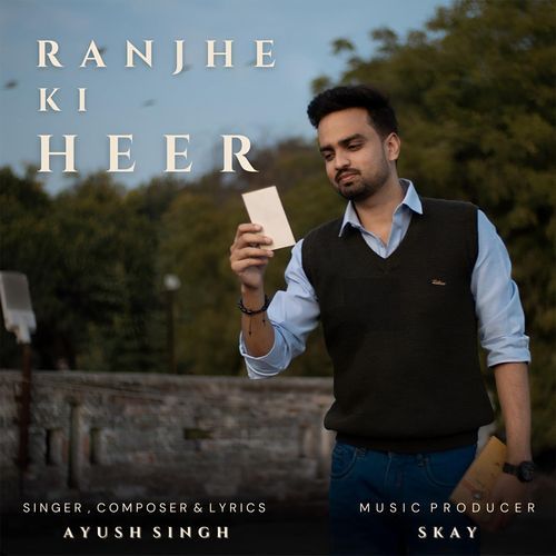 Ranjhe Ki Heer - Song Download from Ranjhe Ki Heer @ JioSaavn