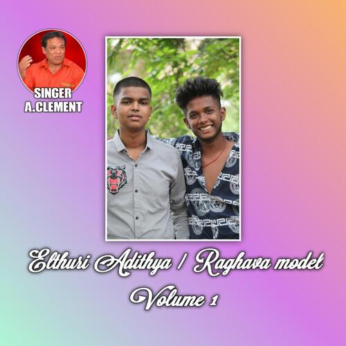 ELTHURI ADITHYA / RAGHAVA MODEL, Vol. 1 - Song Download from ELTHURI ADITHYA / RAGHAVA MODEL ...