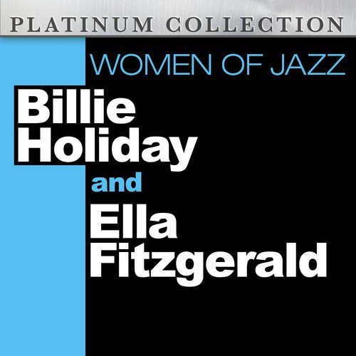 Women Of Jazz: The Best Of Billie Holiday And Ella Fitzgerald Songs ...