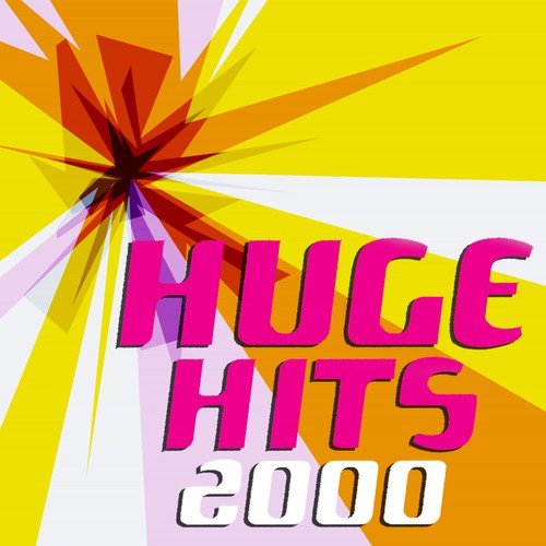 Huge Hits 2000 Songs Download Free Online Songs JioSaavn Huge Hits 2000 Songs Download Free Online Songs JioSaavn