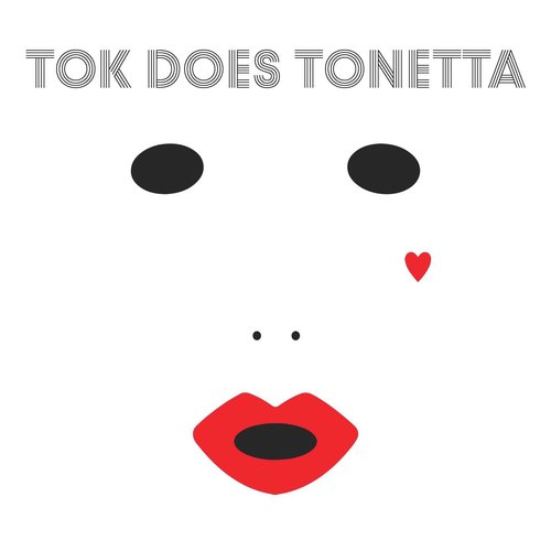 Tok Does Tonetta Songs Download - Free Online Songs @ JioSaavn