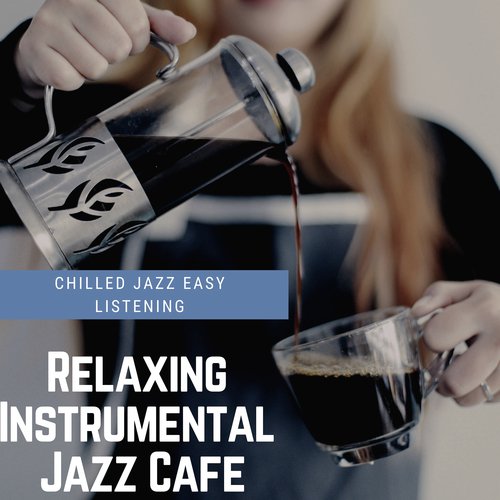 Jazz Cali - Song Download from Chilled Jazz Easy Listening @ JioSaavn
